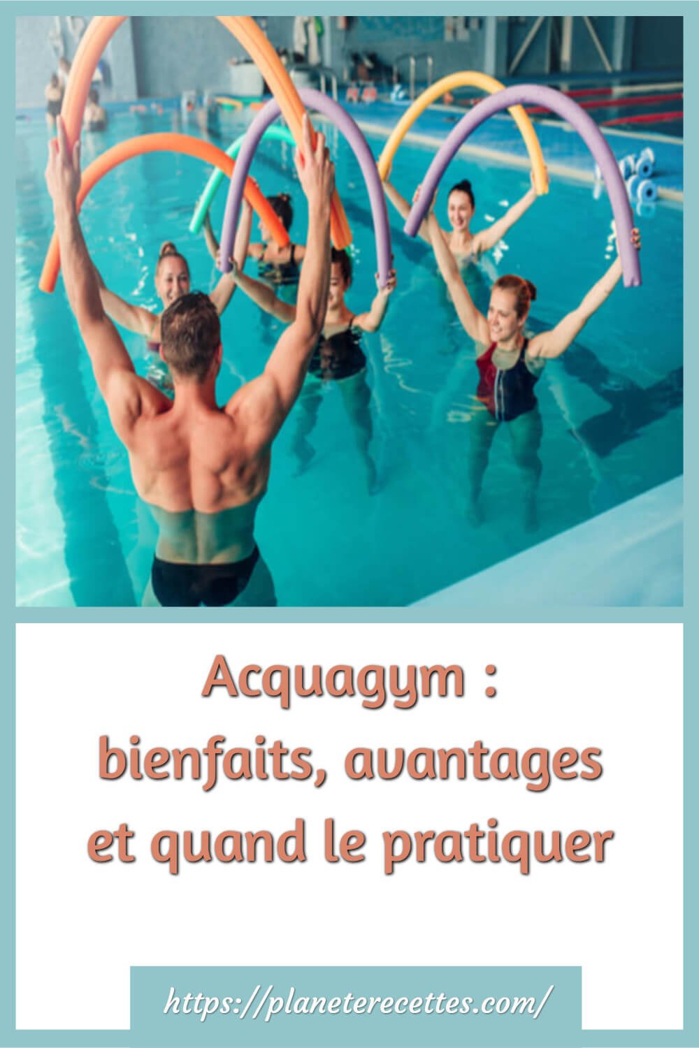 Acquagym bienfaits et avantages – Planète Recettes