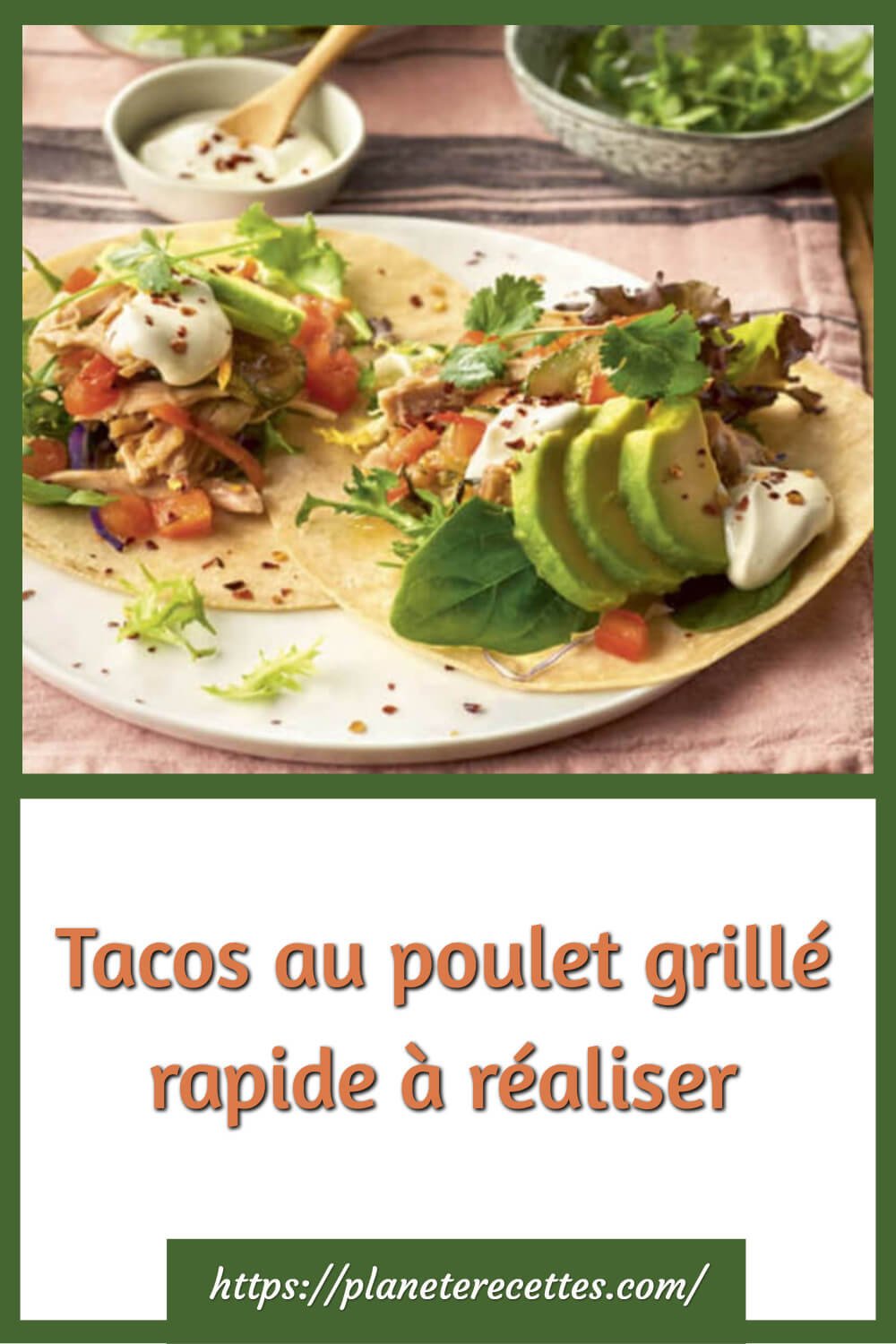 Tacos au poulet grillé rapide à réaliser – Planète Recettes