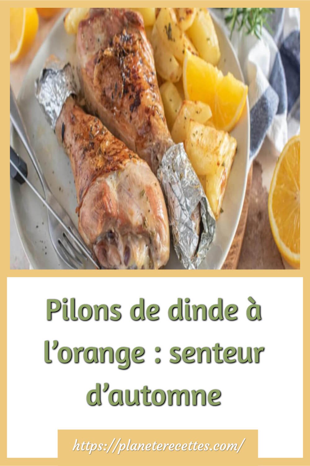 Pilons de dinde à l’orange : senteur d’automne – Planète Recettes
