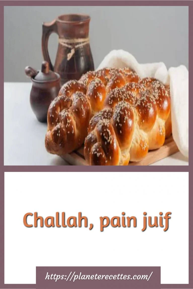 Challah un pain brioché juif – Planète Recettes